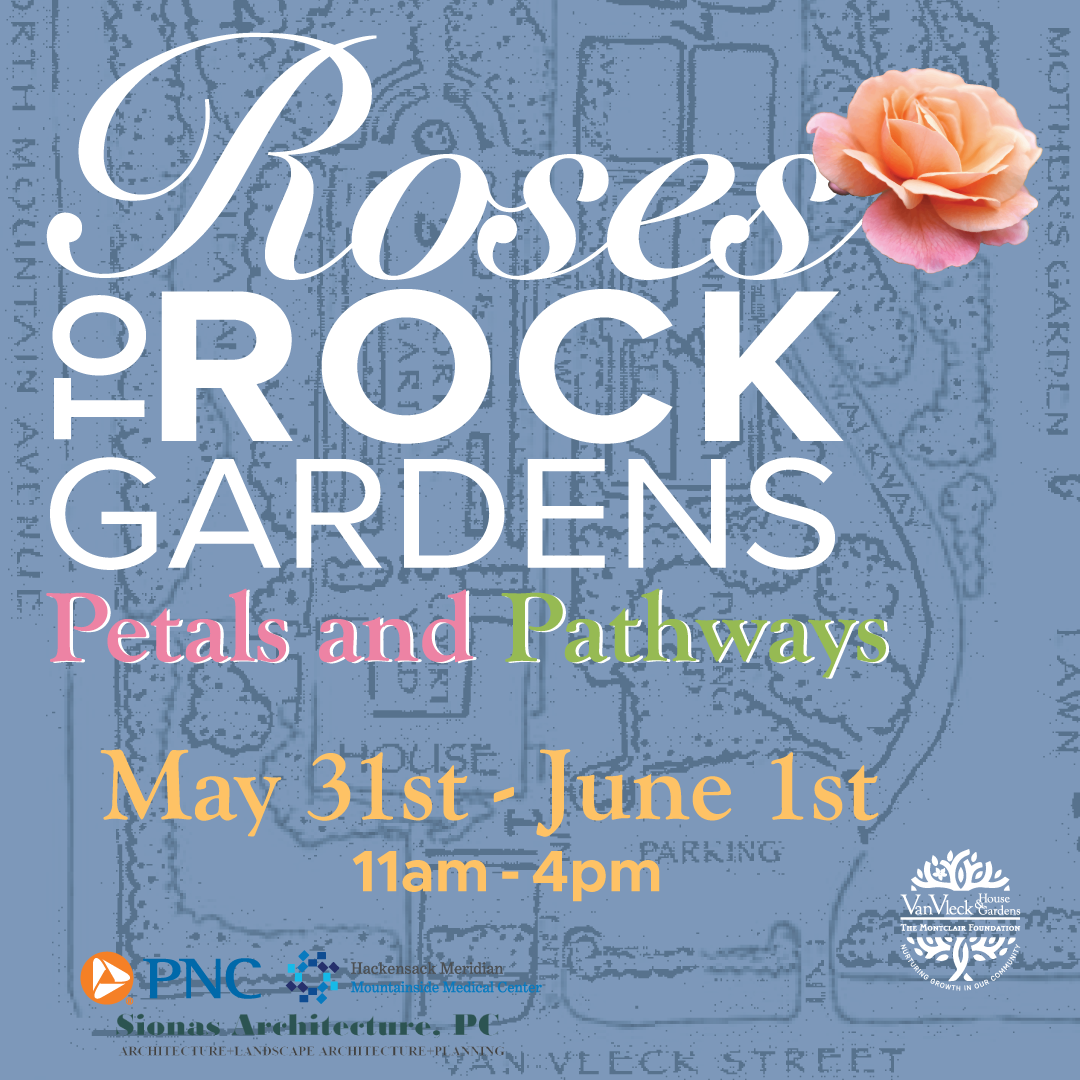 The Montclair Foundation - Van Vleck House & Gardens - Montclair, NJ